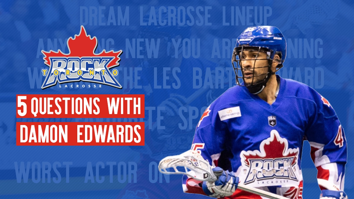 5 Questions With Damon Edwards - Toronto Rock