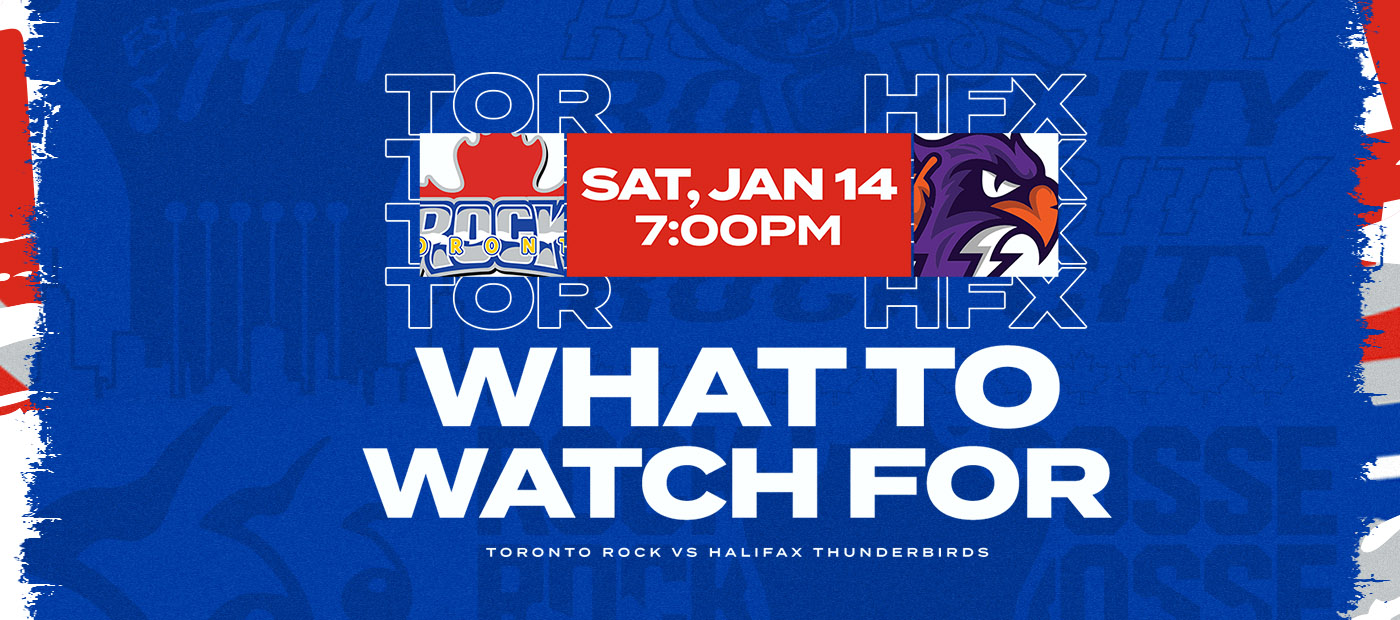 What to watch for vs. Halifax Thunderbirds - Toronto Rock