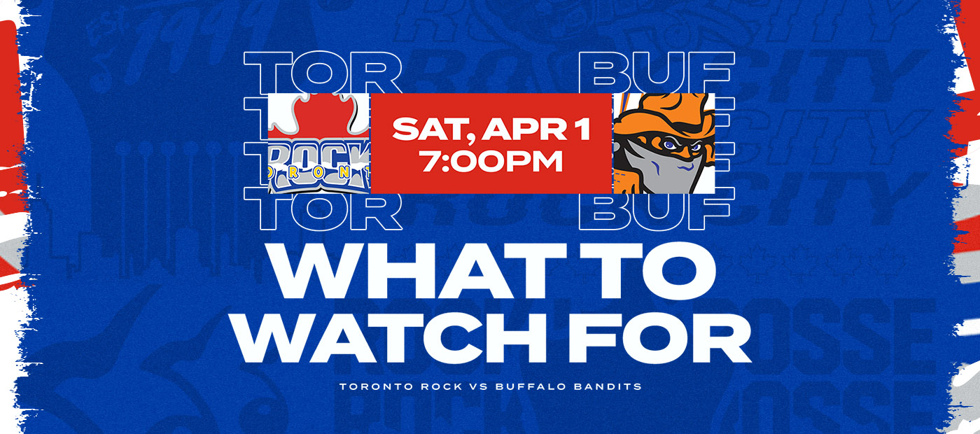 What to watch for vs. Buffalo Bandits - Toronto Rock