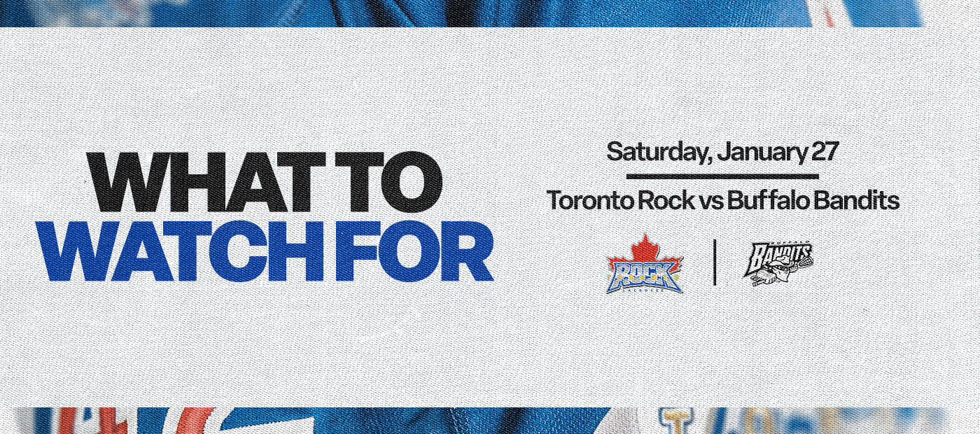 What to watch for vs. Buffalo Bandits - Toronto Rock