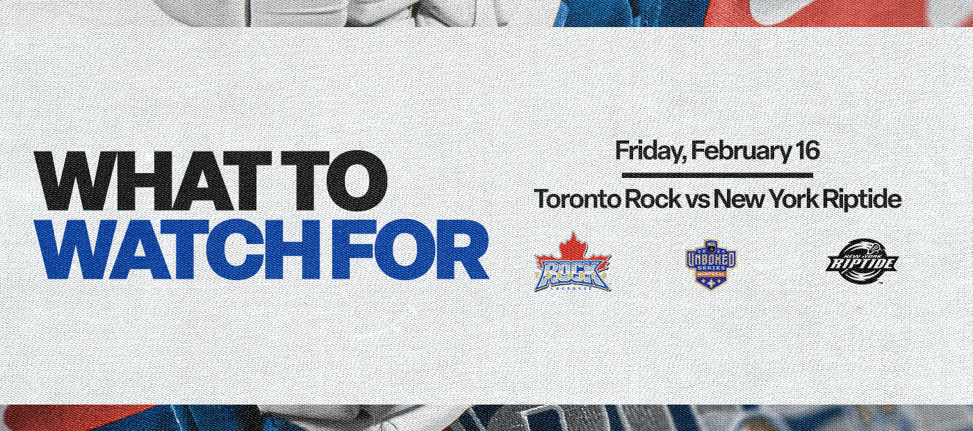 What to watch for vs. New York Riptide - Toronto Rock